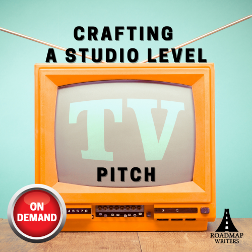 [On-Demand] Crafting a Studio Level TV Pitch | Roadmap Writers